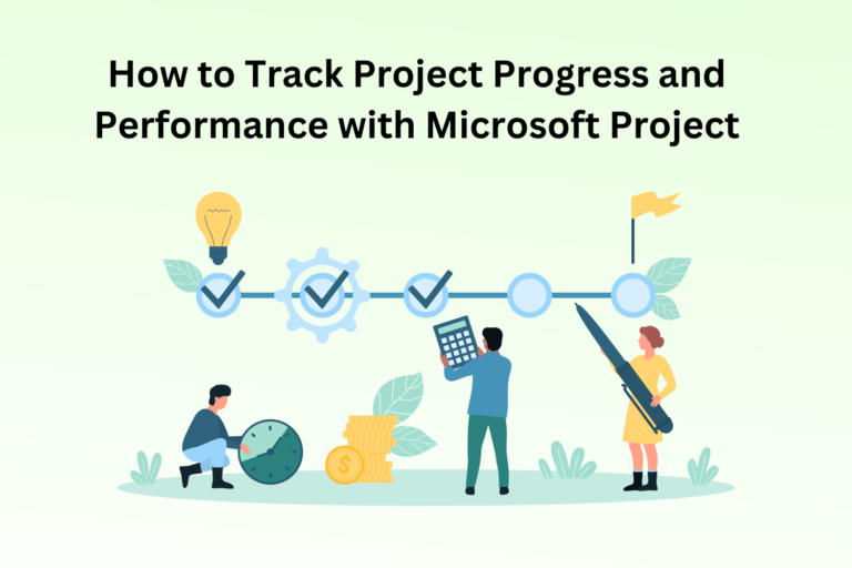 How to Track Project Progress and Performance with Microsoft Project ...
